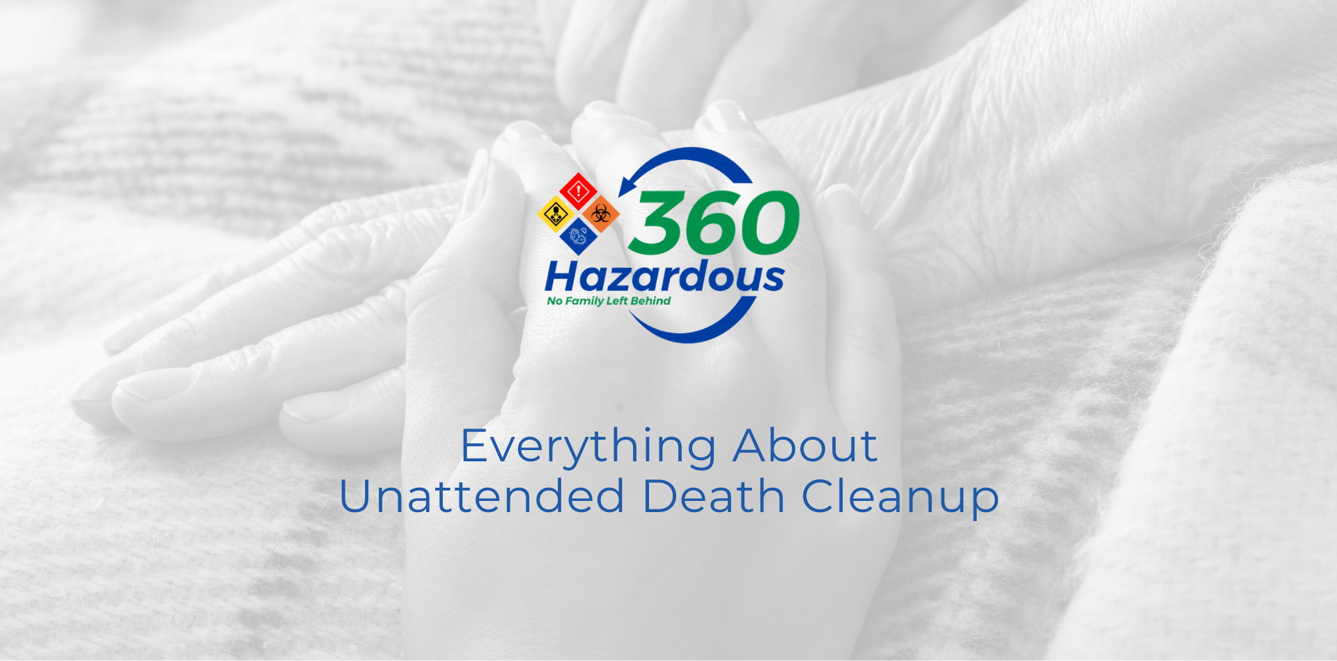 Everything You Need To Know About Unattended Death - 360 Hazardous Cleanup