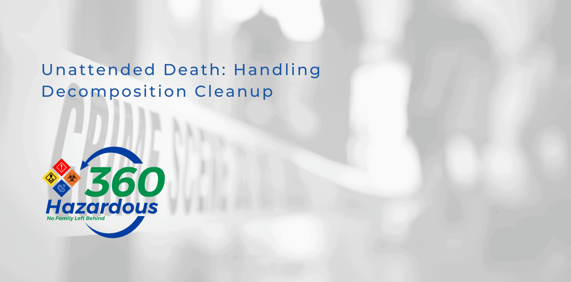 Unattended Death: Handling Decomposition Cleanup - 360 Hazardous Cleanup