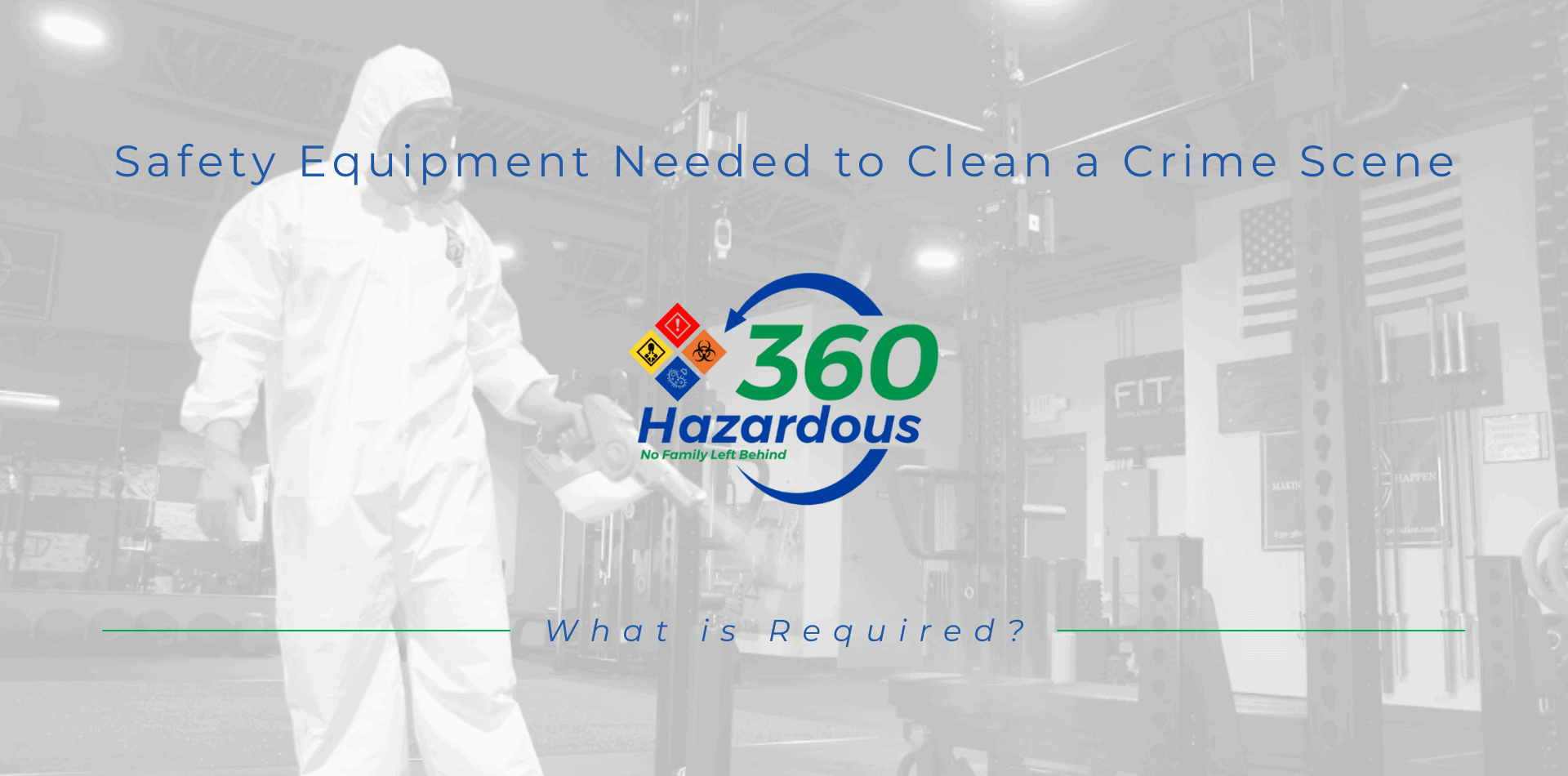 Safety Equipment Needed To Clean A Crime Scene - 360 Hazardous Cleanup
